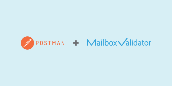 Using Postman to call MailboxValidator Email Validation API - MailboxValidator Articles