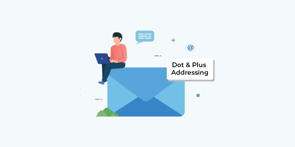 Dot and plus addressing in email addresses - MailboxValidator Articles